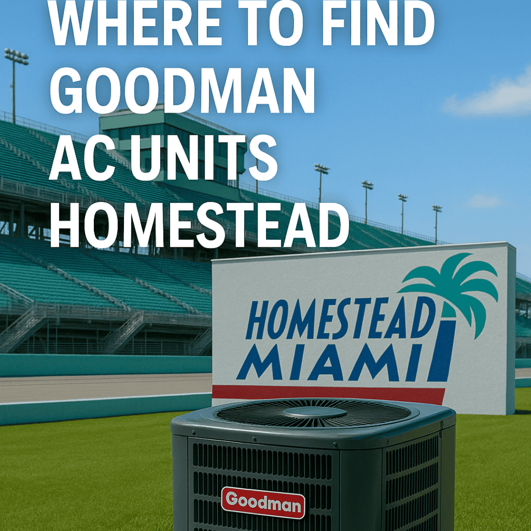 Where To Find Goodman AC Units In Homestead - Wholesale AC Services