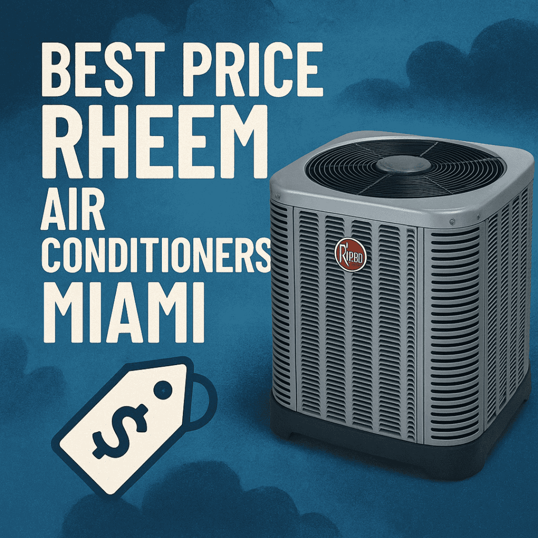 Best Price Rheem Air Conditioners Miami - Wholesale AC Services